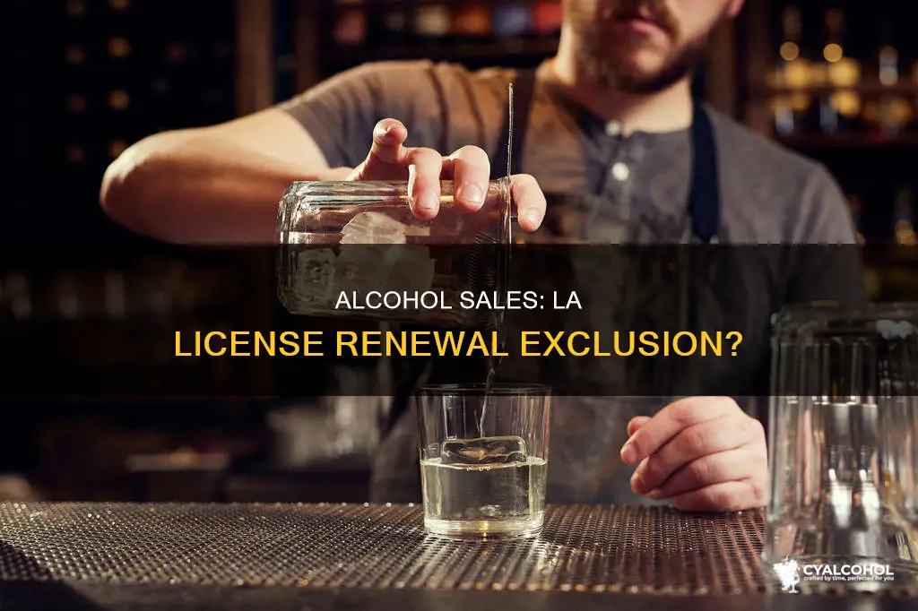 Alcohol Sales: La License Renewal Exclusion? | CyAlcohol