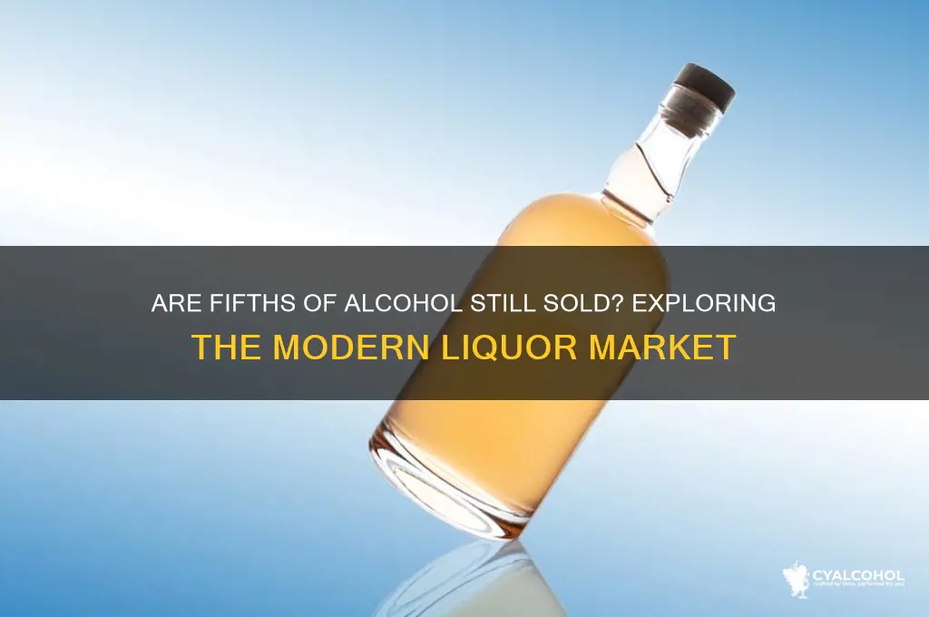 Are Fifths Of Alcohol Still Sold? Exploring The Modern Liquor Market ...