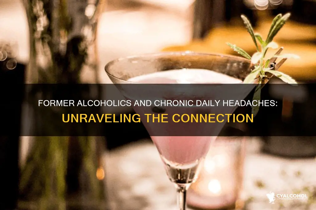 Former Alcoholics And Chronic Daily Headaches: Unraveling The ...