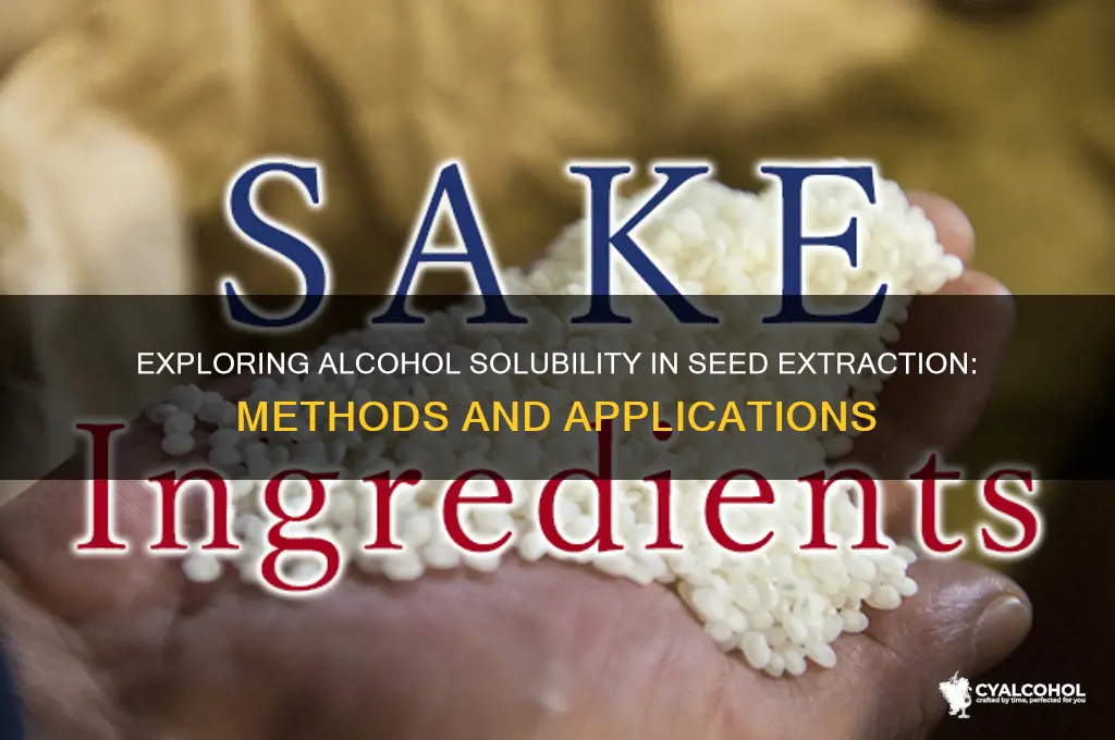 Exploring Alcohol Solubility In Seed Extraction: Methods And ...