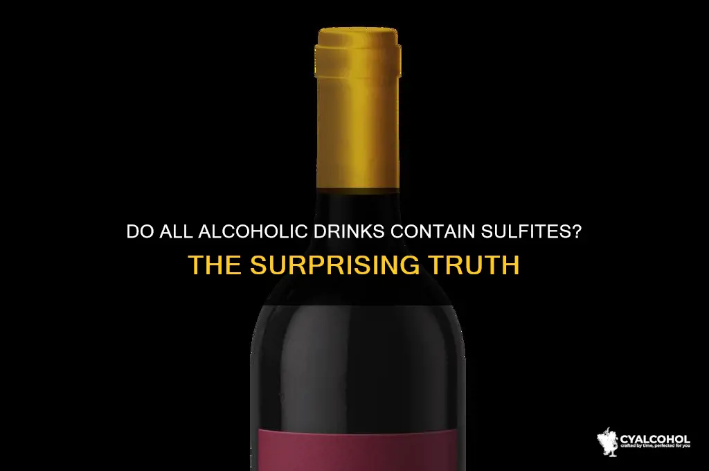 Do All Alcoholic Drinks Contain Sulfites? The Surprising Truth | CyAlcohol
