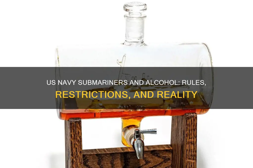 Us Navy Submariners And Alcohol: Rules, Restrictions, And Reality ...