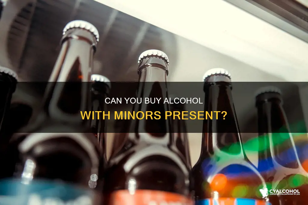 Can You Buy Alcohol With Minors Present? | CyAlcohol