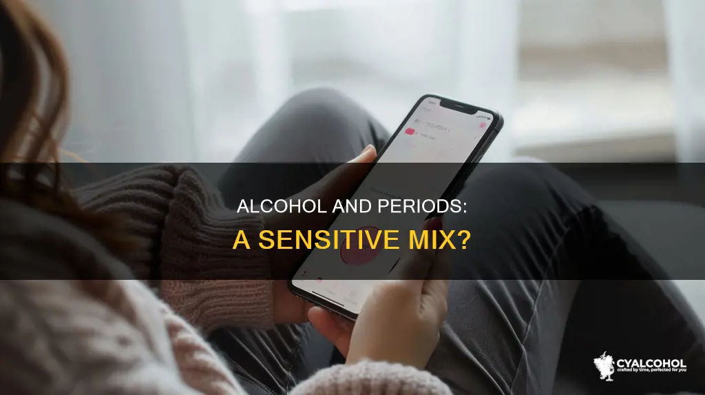 Alcohol And Periods: A Sensitive Mix? | CyAlcohol