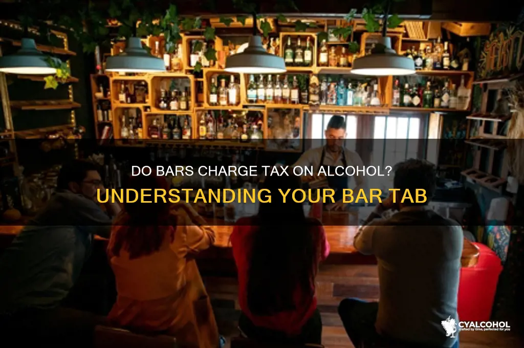 Do Bars Charge Tax On Alcohol? Understanding Your Bar Tab | CyAlcohol