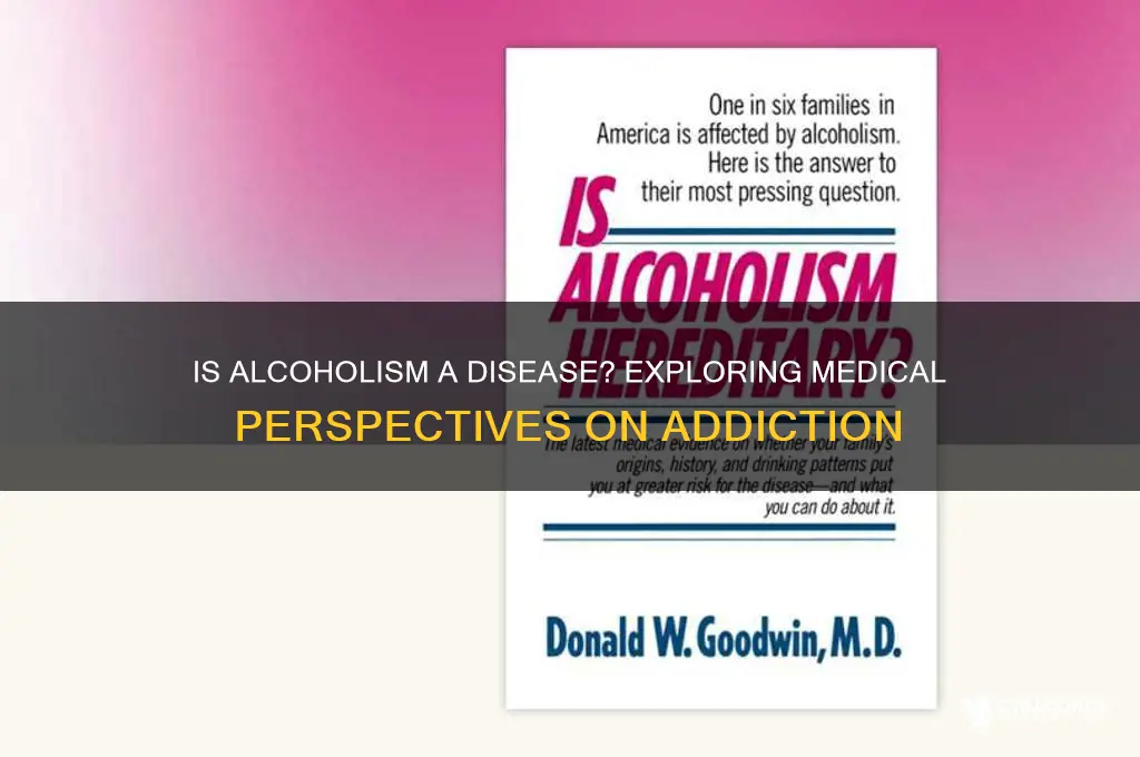 Is Alcoholism A Disease? Exploring Medical Perspectives On Addiction ...