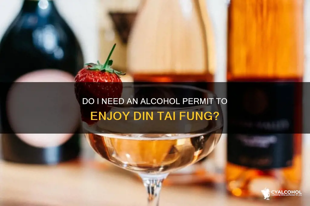Do I Need An Alcohol Permit To Enjoy Din Tai Fung? | CyAlcohol