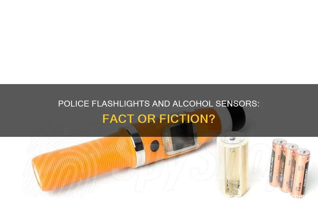 Police Flashlights And Alcohol Sensors: Fact Or Fiction? | CyAlcohol