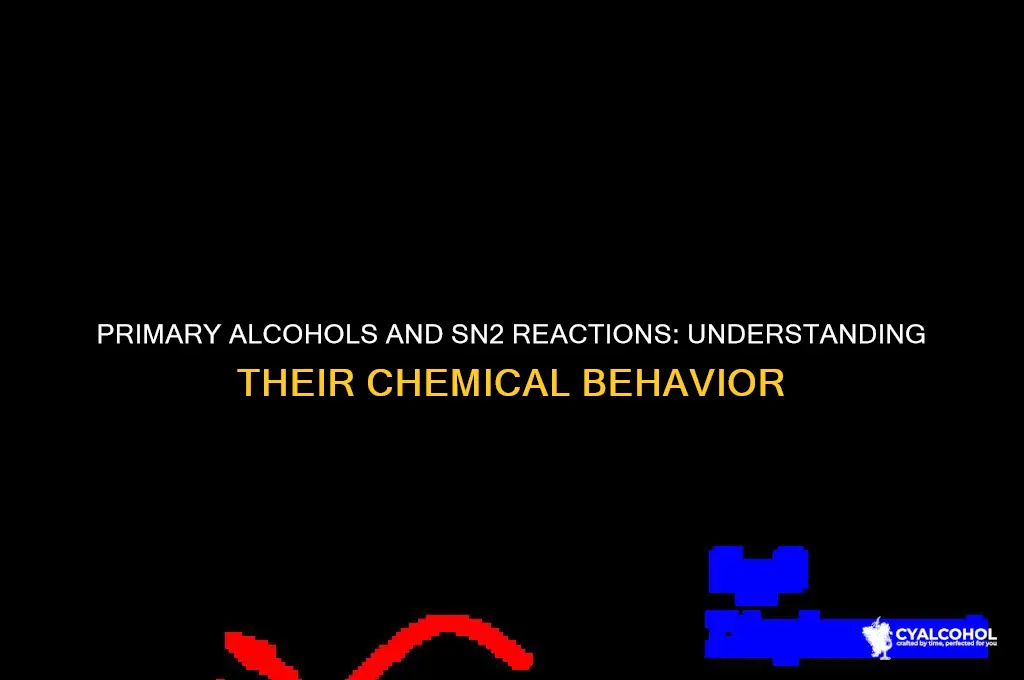 Primary Alcohols And Sn2 Reactions: Understanding Their Chemical ...