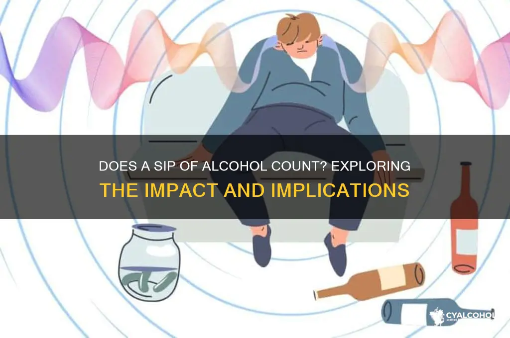 Does A Sip Of Alcohol Count? Exploring The Impact And Implications ...