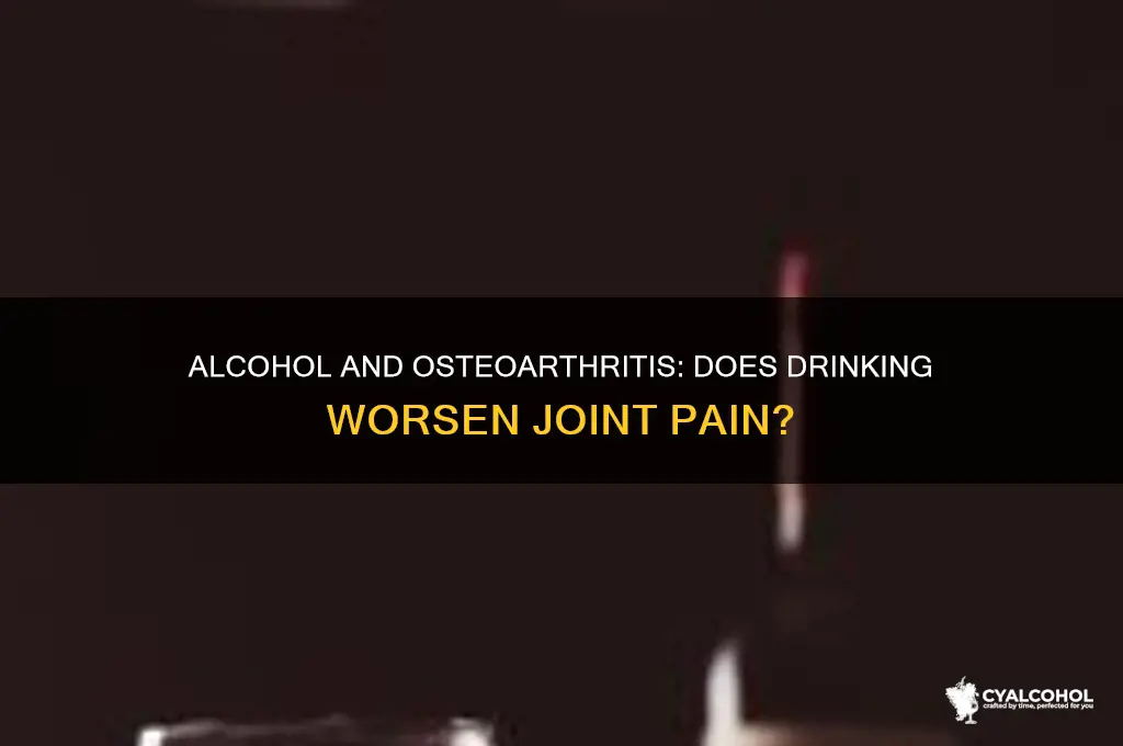 Alcohol And Osteoarthritis: Does Drinking Worsen Joint Pain? | CyAlcohol