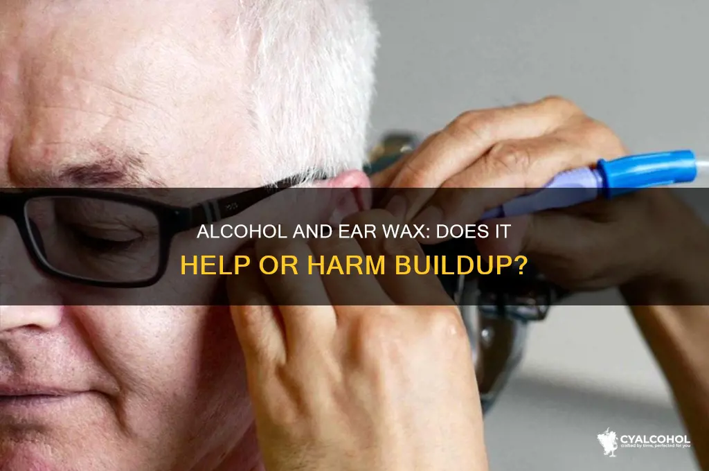 Alcohol And Ear Wax: Does It Help Or Harm Buildup? | CyAlcohol