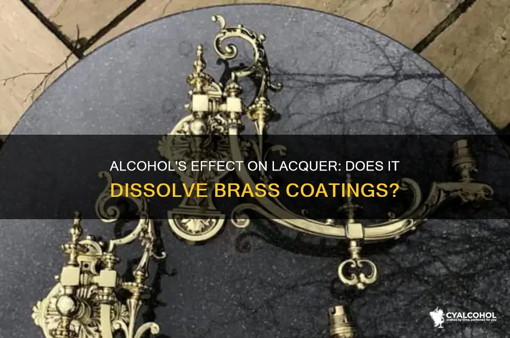 Alcohol's Effect On Lacquer: Does It Dissolve Brass Coatings? | CyAlcohol