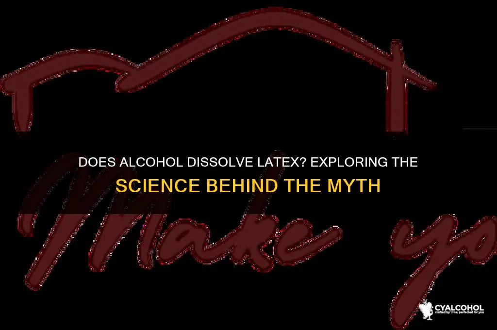 Does Alcohol Dissolve Latex? Exploring The Science Behind The Myth ...