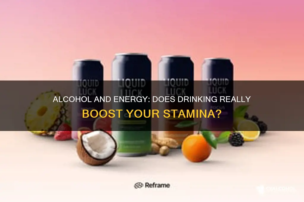 Alcohol And Energy: Does Drinking Really Boost Your Stamina? | CyAlcohol