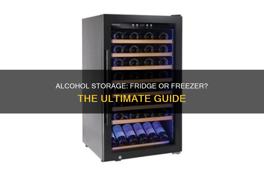 Alcohol Storage: Fridge Or Freezer? The Ultimate Guide | CyAlcohol