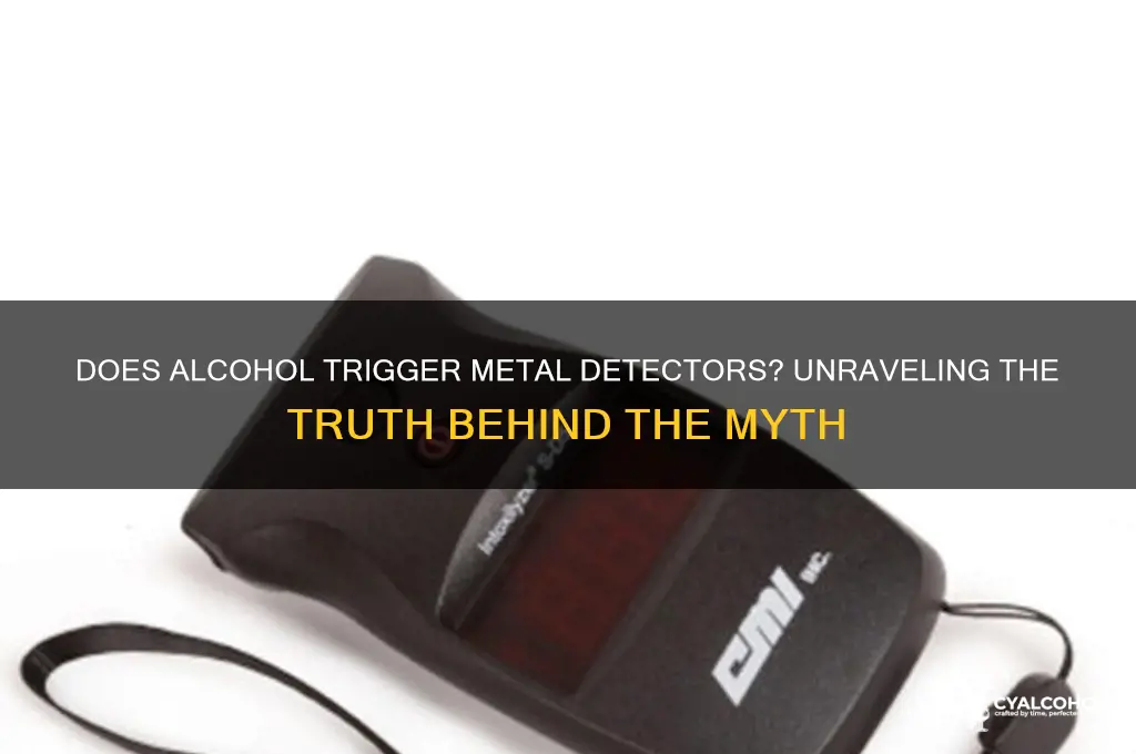 Does Alcohol Trigger Metal Detectors? Unraveling The Truth Behind The ...