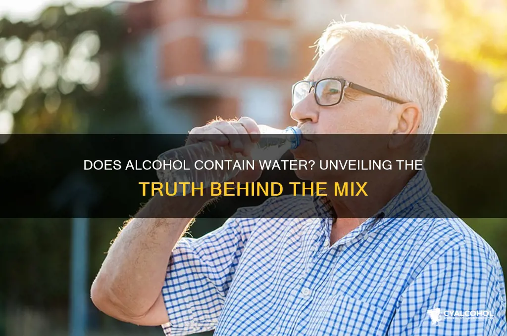 Does Alcohol Contain Water? Unveiling The Truth Behind The Mix | CyAlcohol