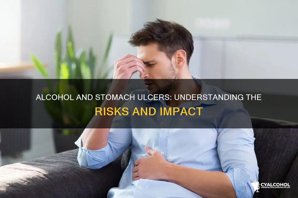 Alcohol And Stomach Ulcers: Understanding The Risks And Impact | CyAlcohol