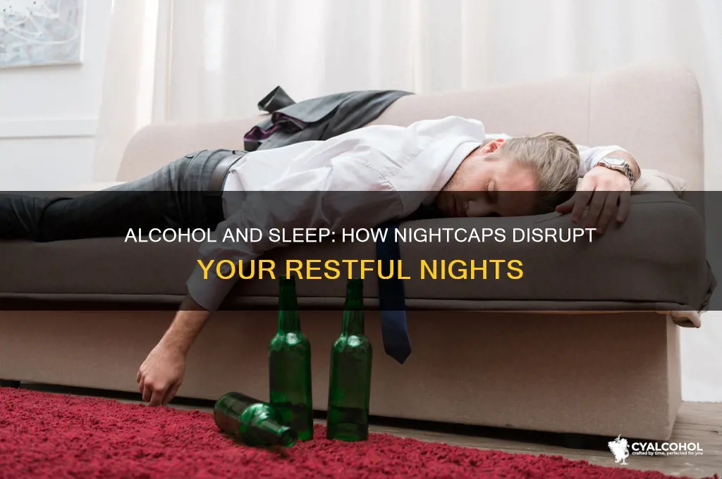 Alcohol And Sleep: How Nightcaps Disrupt Your Restful Nights | CyAlcohol