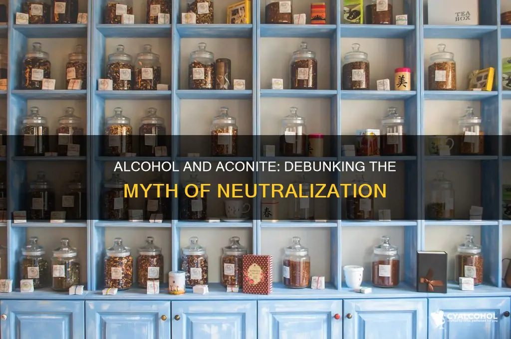 Alcohol And Aconite: Debunking The Myth Of Neutralization | CyAlcohol