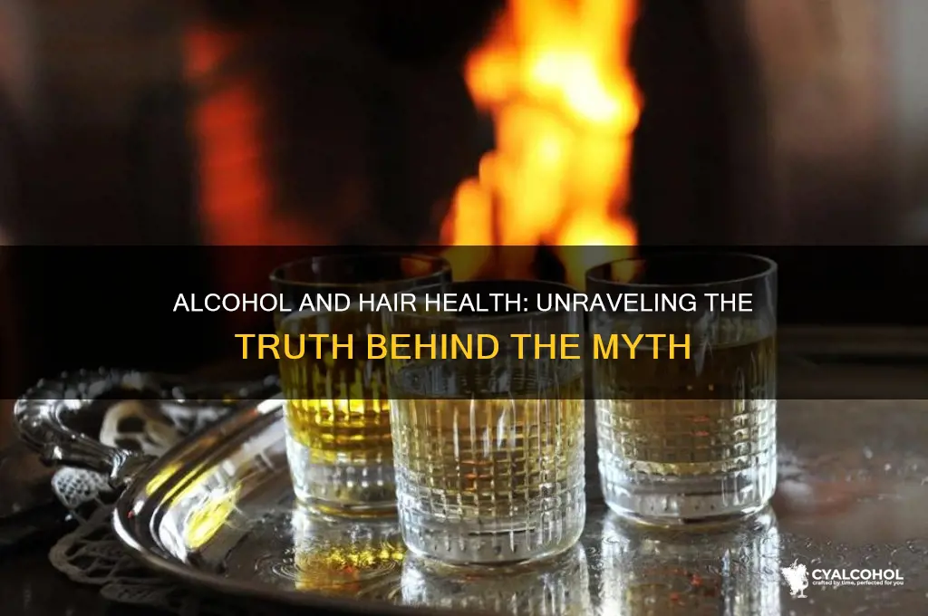 Alcohol And Hair Health: Unraveling The Truth Behind The Myth | CyAlcohol
