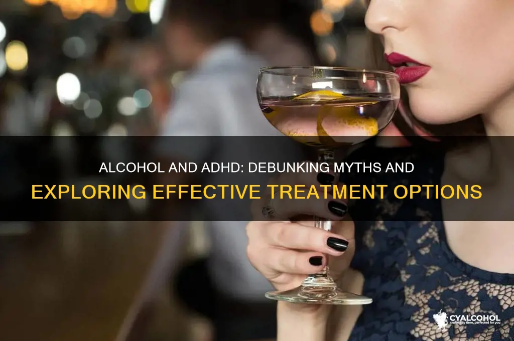 Alcohol And Adhd: Debunking Myths And Exploring Effective Treatment ...