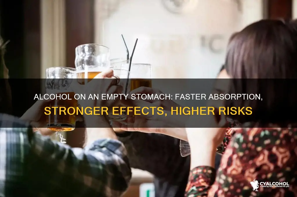 Alcohol On An Empty Stomach: Faster Absorption, Stronger Effects ...