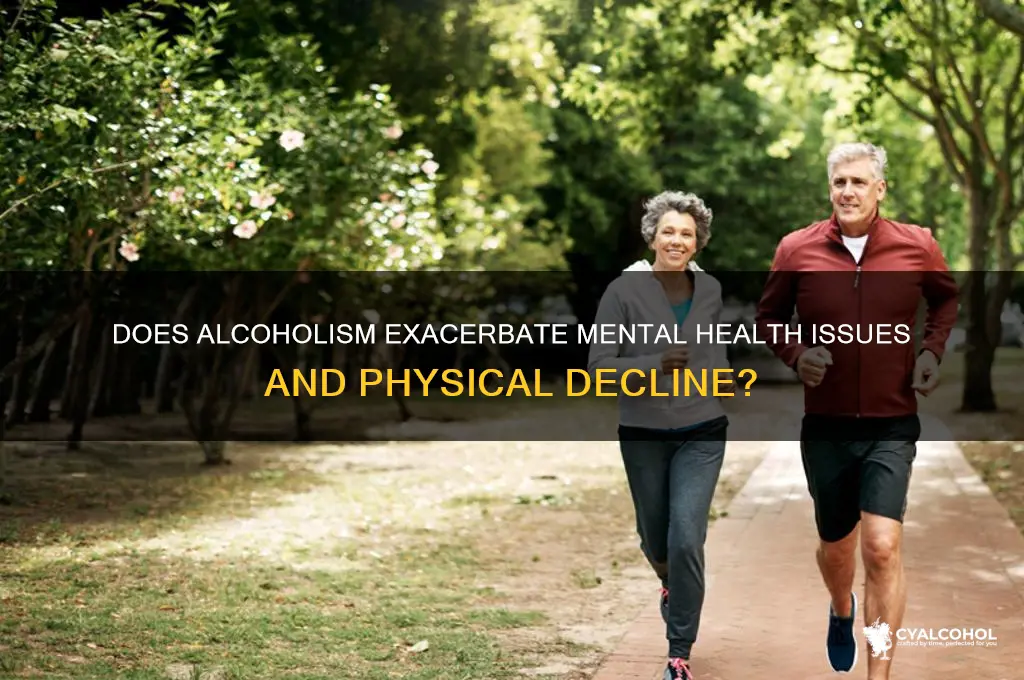 Does Alcoholism Exacerbate Mental Health Issues And Physical Decline ...