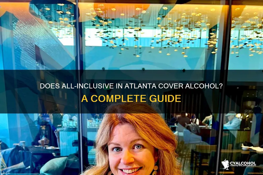 Does All-Inclusive In Atlanta Cover Alcohol? A Complete Guide | CyAlcohol