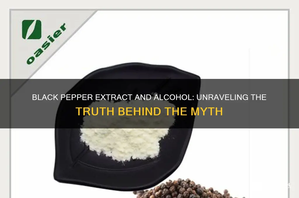 Black Pepper Extract And Alcohol: Unraveling The Truth Behind The Myth ...