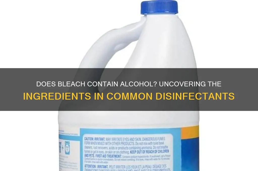 Does Bleach Contain Alcohol? Uncovering The Ingredients In Common ...