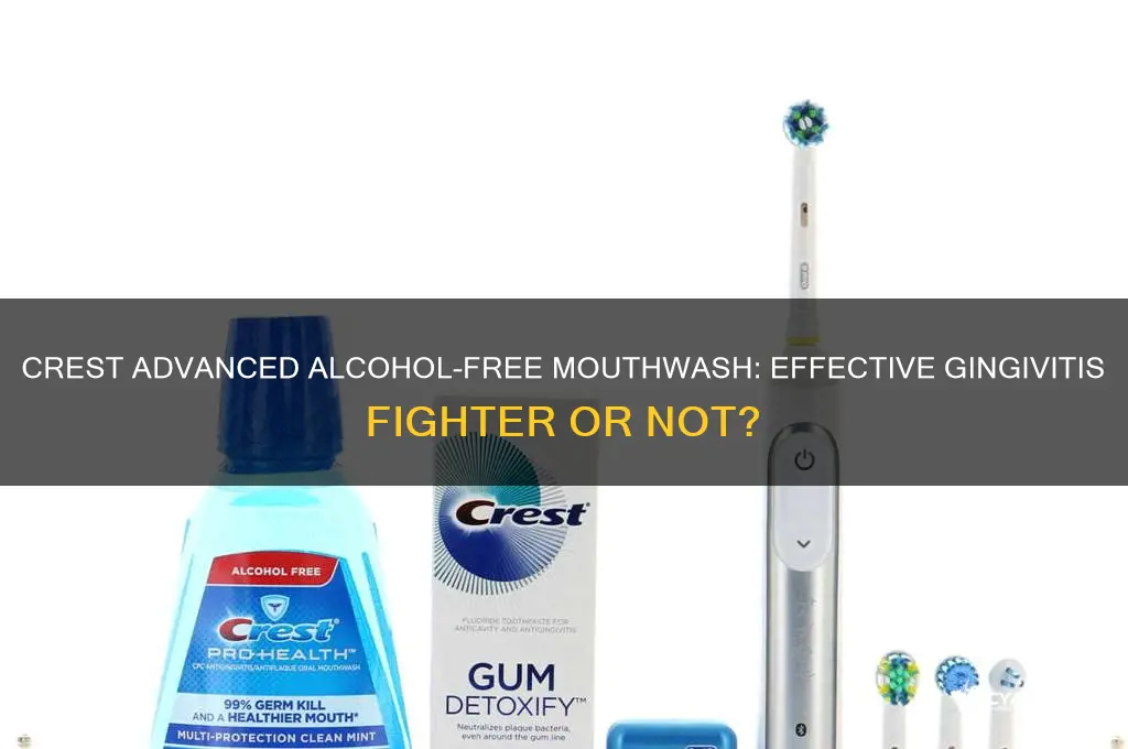 Crest Advanced Alcohol-Free Mouthwash: Effective Gingivitis Fighter Or ...