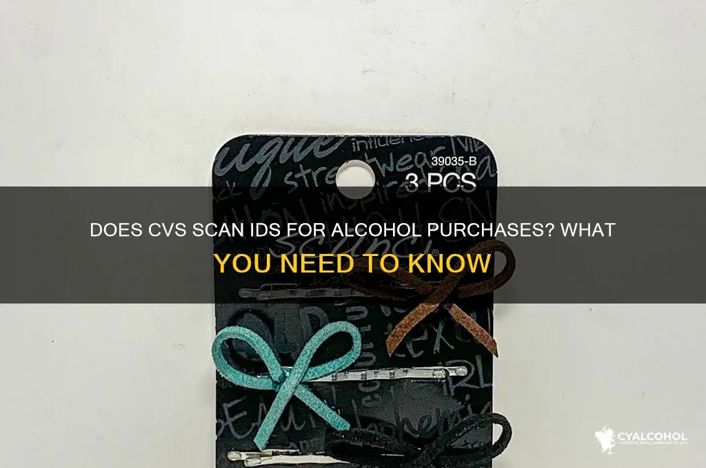 Does Cvs Scan Ids For Alcohol Purchases? What You Need To Know | CyAlcohol
