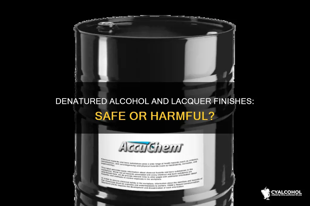 Denatured Alcohol And Lacquer Finishes: Safe Or Harmful? | CyAlcohol