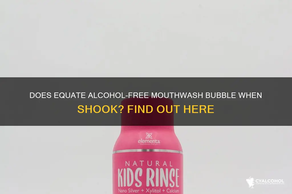 Does Equate Alcohol-Free Mouthwash Bubble When Shook? Find Out Here ...