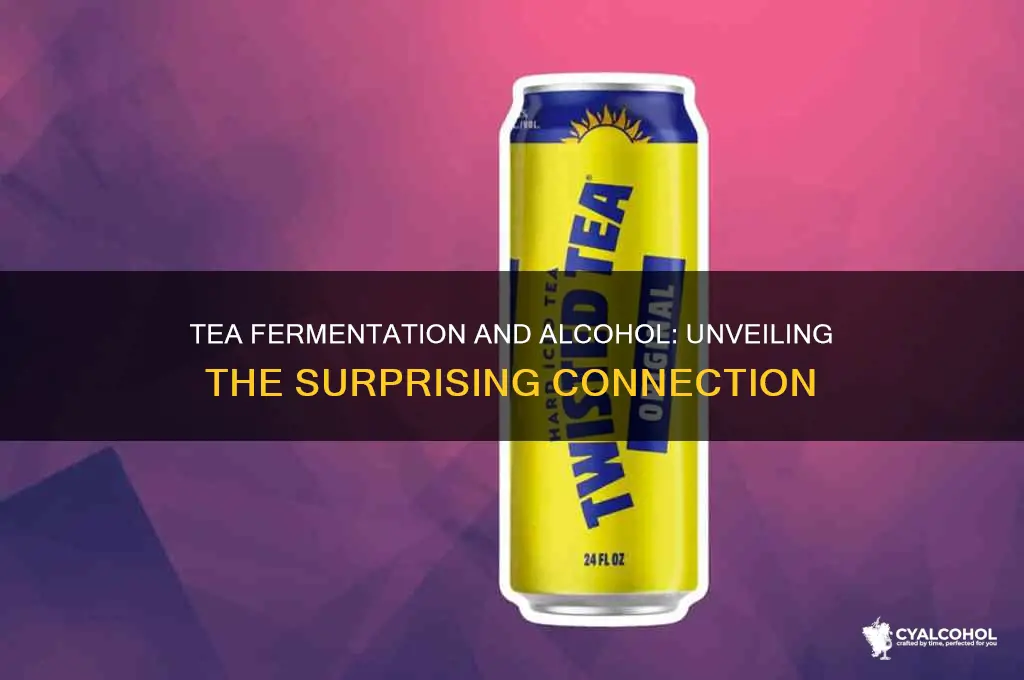 Tea Fermentation And Alcohol: Unveiling The Surprising Connection ...