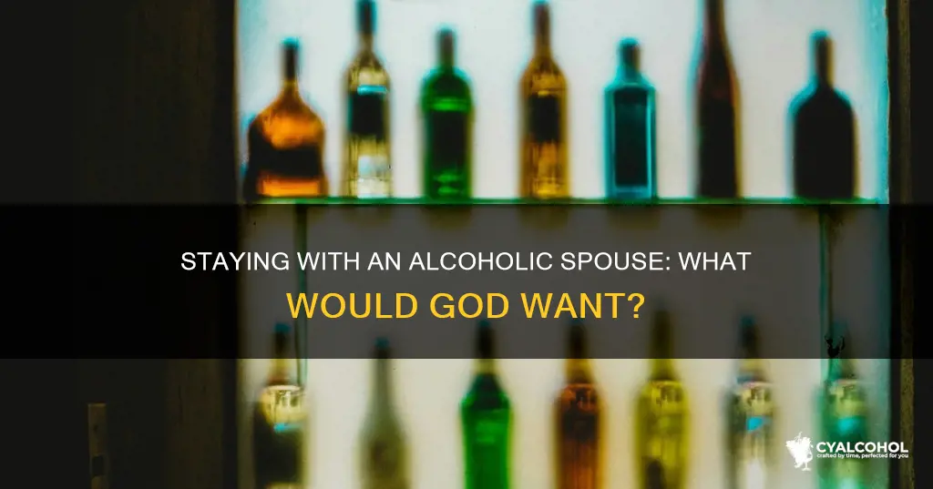 Staying With An Alcoholic Spouse: What Would God Want? | CyAlcohol