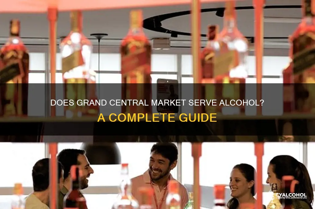 Does Grand Central Market Serve Alcohol? A Complete Guide | CyAlcohol