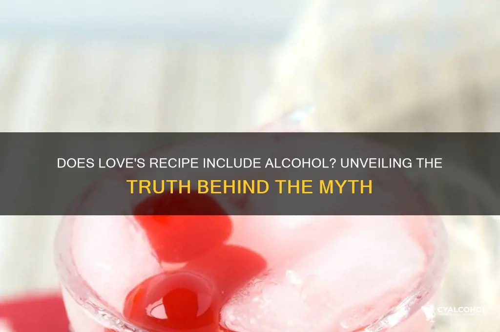 Does Love's Recipe Include Alcohol? Unveiling The Truth Behind The Myth ...