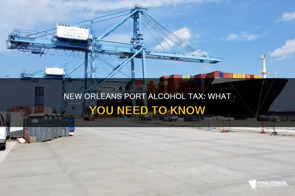 New Orleans Port Alcohol Tax: What You Need To Know | CyAlcohol