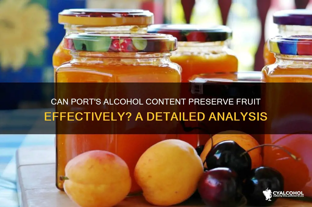 Can Port's Alcohol Content Preserve Fruit Effectively? A Detailed ...
