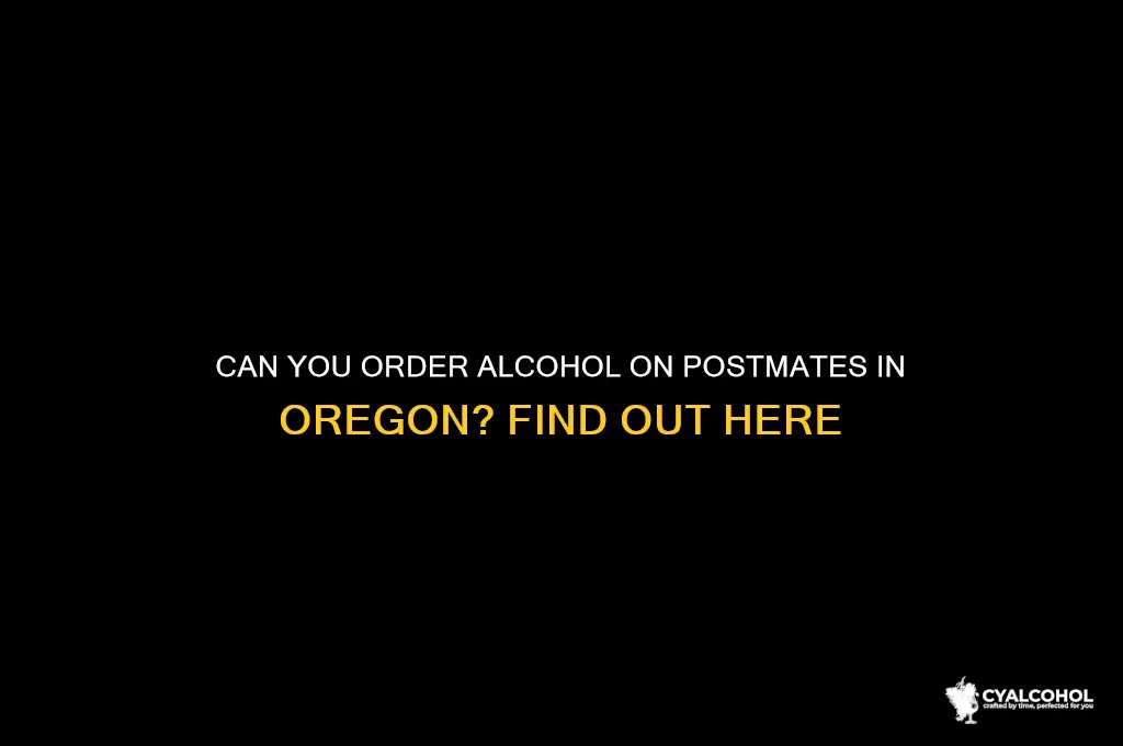 Can You Order Alcohol On Postmates In Oregon? Find Out Here | CyAlcohol