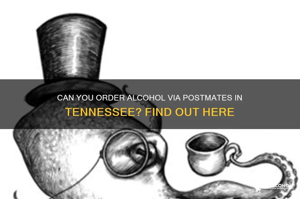 Can You Order Alcohol Via Postmates In Tennessee? Find Out Here | CyAlcohol