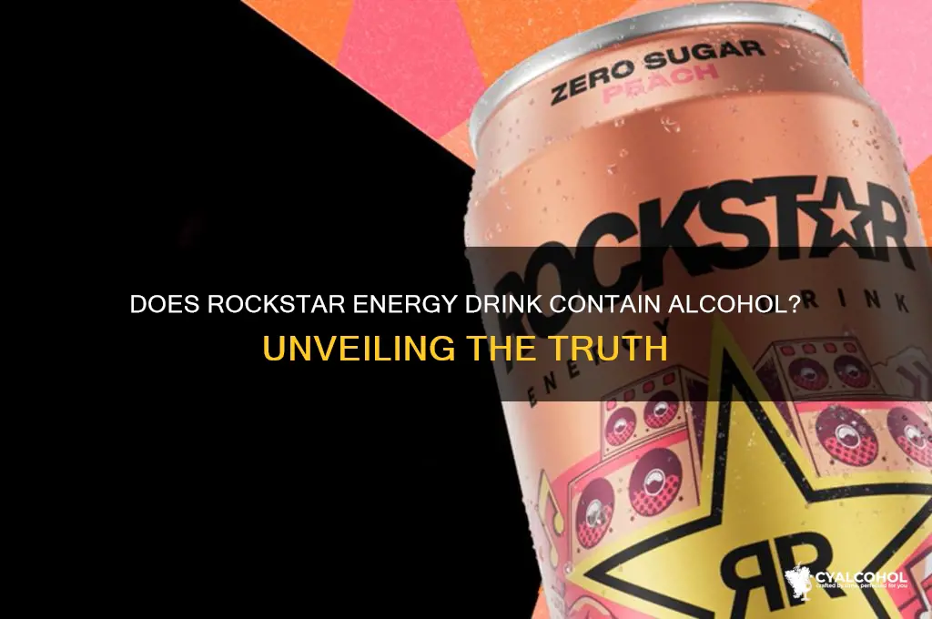 Does Rockstar Energy Drink Contain Alcohol? Unveiling The Truth | CyAlcohol