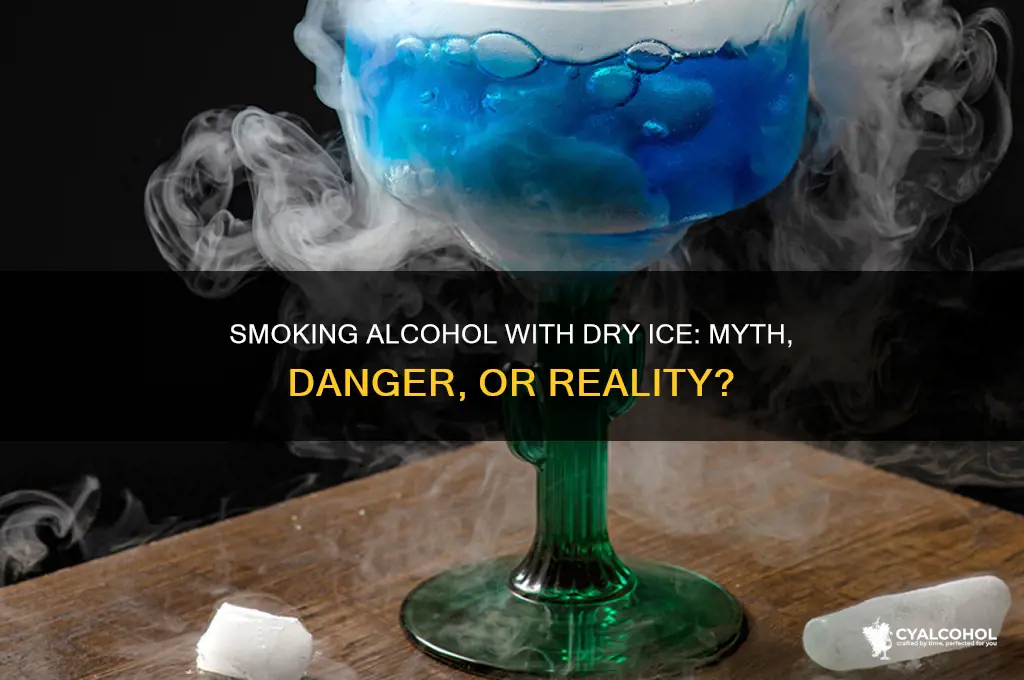 Smoking Alcohol With Dry Ice: Myth, Danger, Or Reality? | CyAlcohol