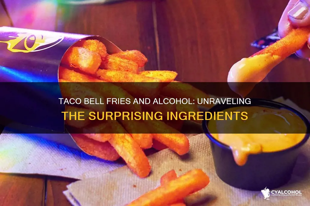 Taco Bell Fries And Alcohol: Unraveling The Surprising Ingredients ...