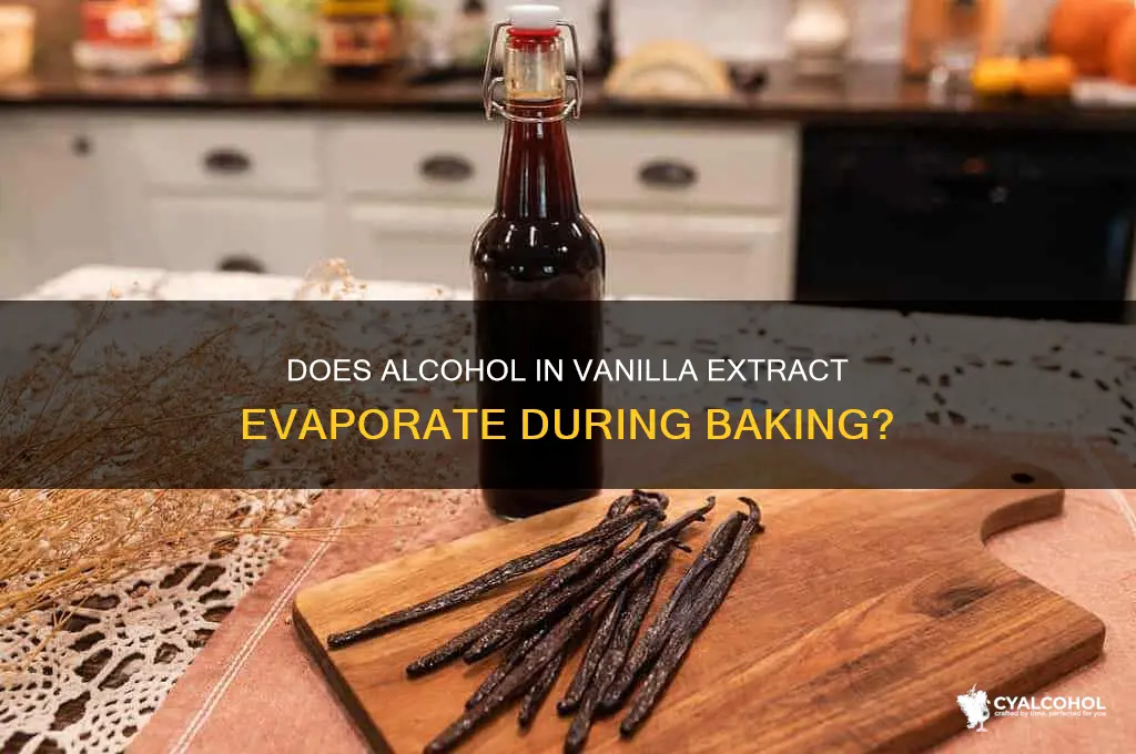 Does Alcohol In Vanilla Extract Evaporate During Baking? | CyAlcohol