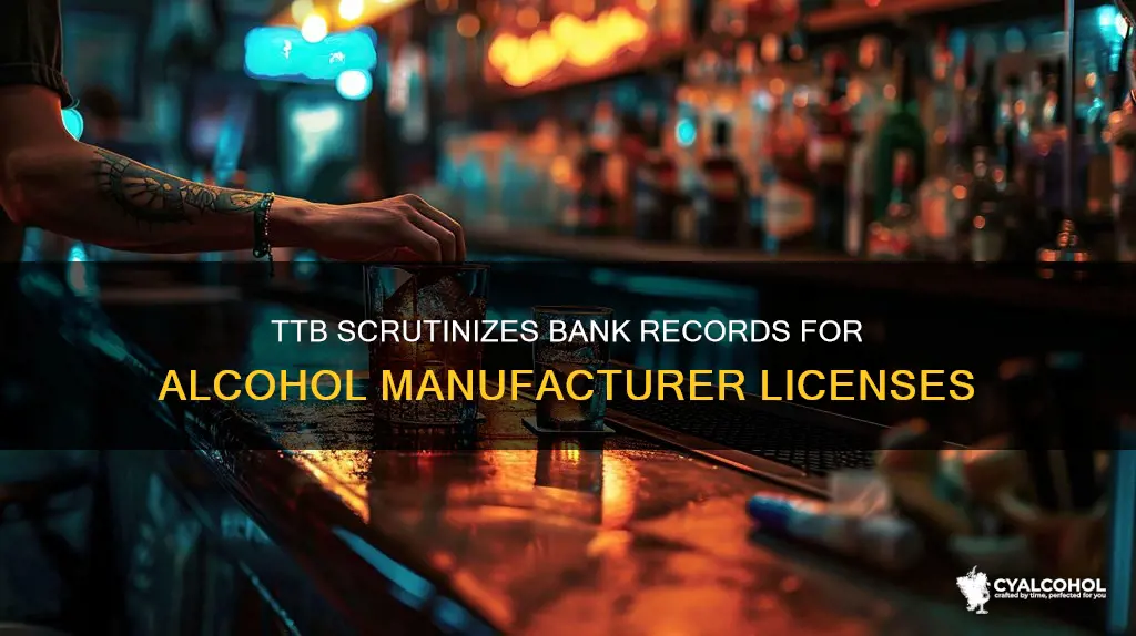 Ttb Scrutinizes Bank Records For Alcohol Manufacturer Licenses | CyAlcohol