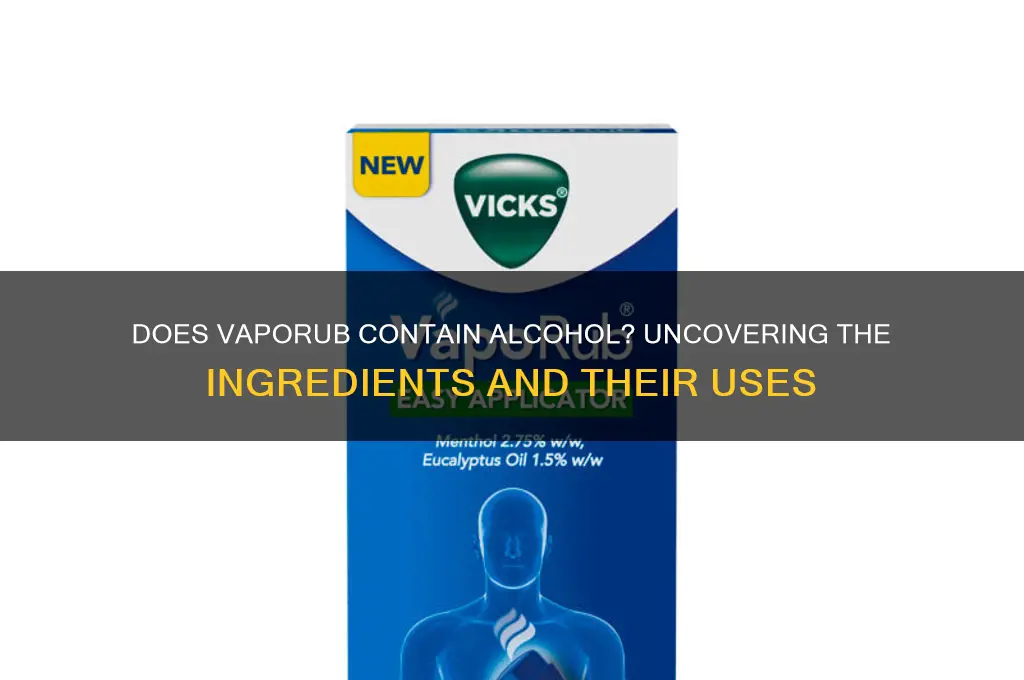 Does Vaporub Contain Alcohol? Uncovering The Ingredients And Their Uses ...